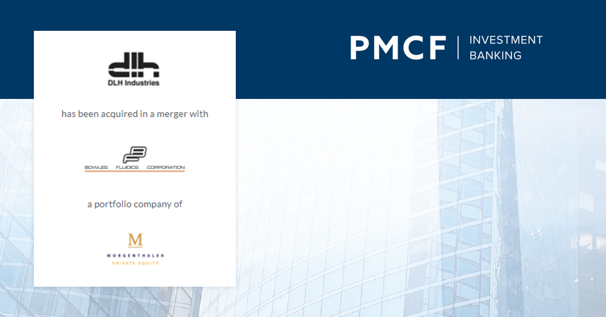 PMCF Advises DLH Industries In Its Merger With Bowles Fluidics Corporation