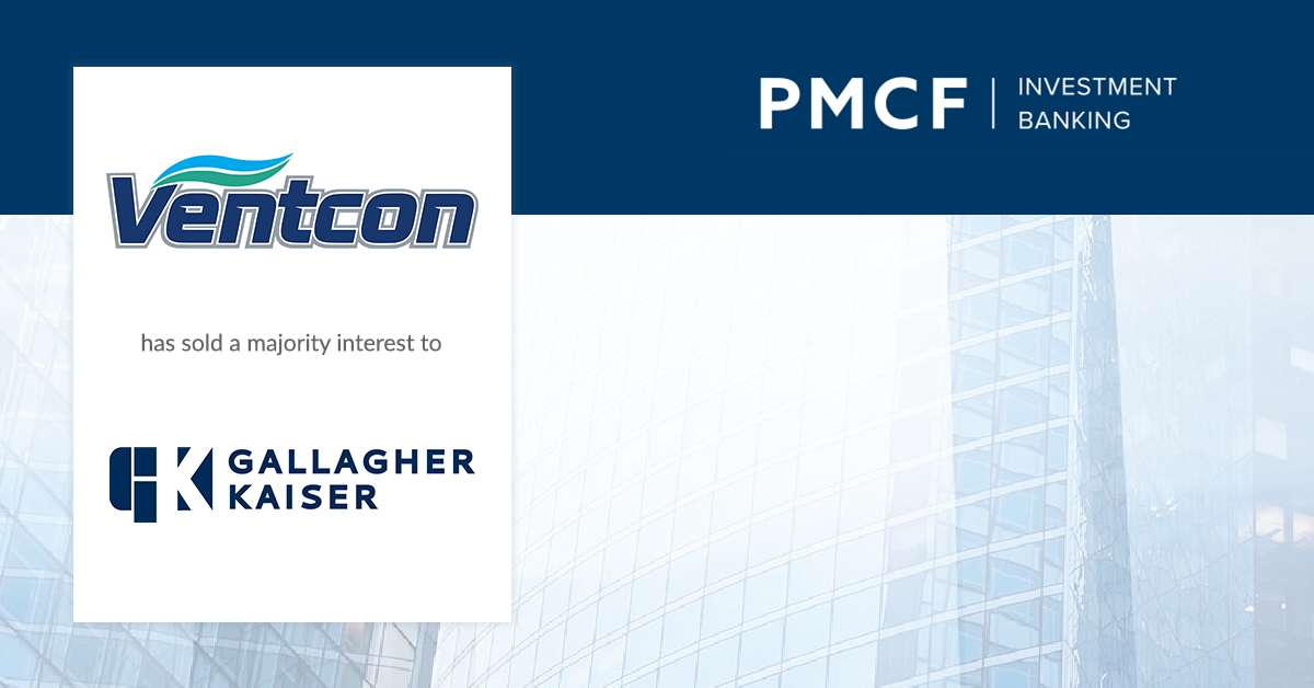 PMCF Advises Ventcon in its Sale to Gallagher-Kaiser Corporation | PMCF Investment Banking